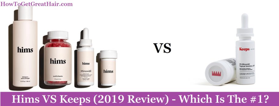 Hims VS Keeps (2023 Review) - Which Is The #1? - How To Get Great Hair